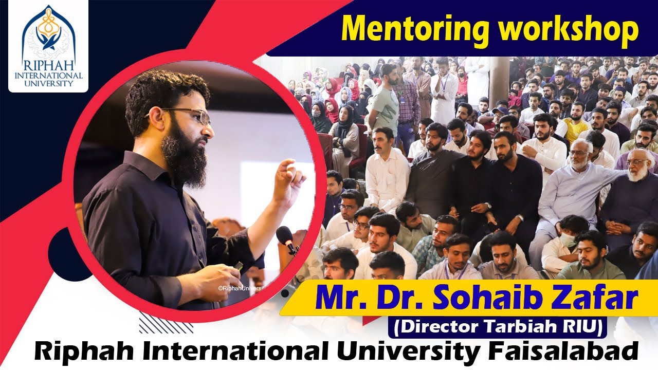 Mr.Dr. Sohaib Zafar (Director Tarbiah RIU) Mentoring workshop Riphah ...