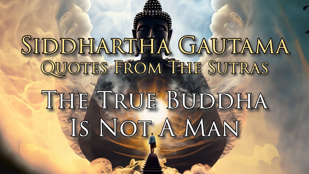 The True Buddha is not the Man Siddhartha Gautama | Quotes from the ...