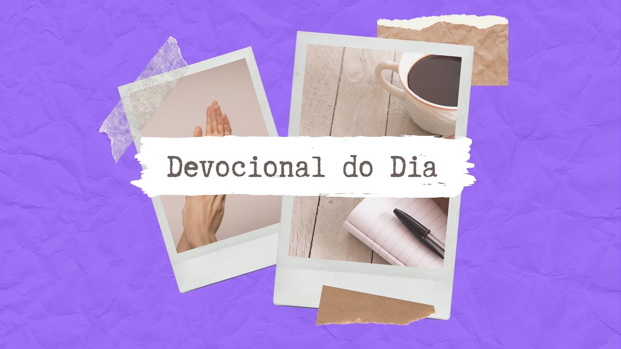 Devocional do Dia - Momento Devocional Para Edificar o Seu Espírito (5 ...