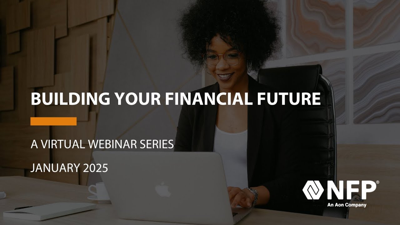 Building Your Financial Future - A Virtual Webinar Series - YouTube