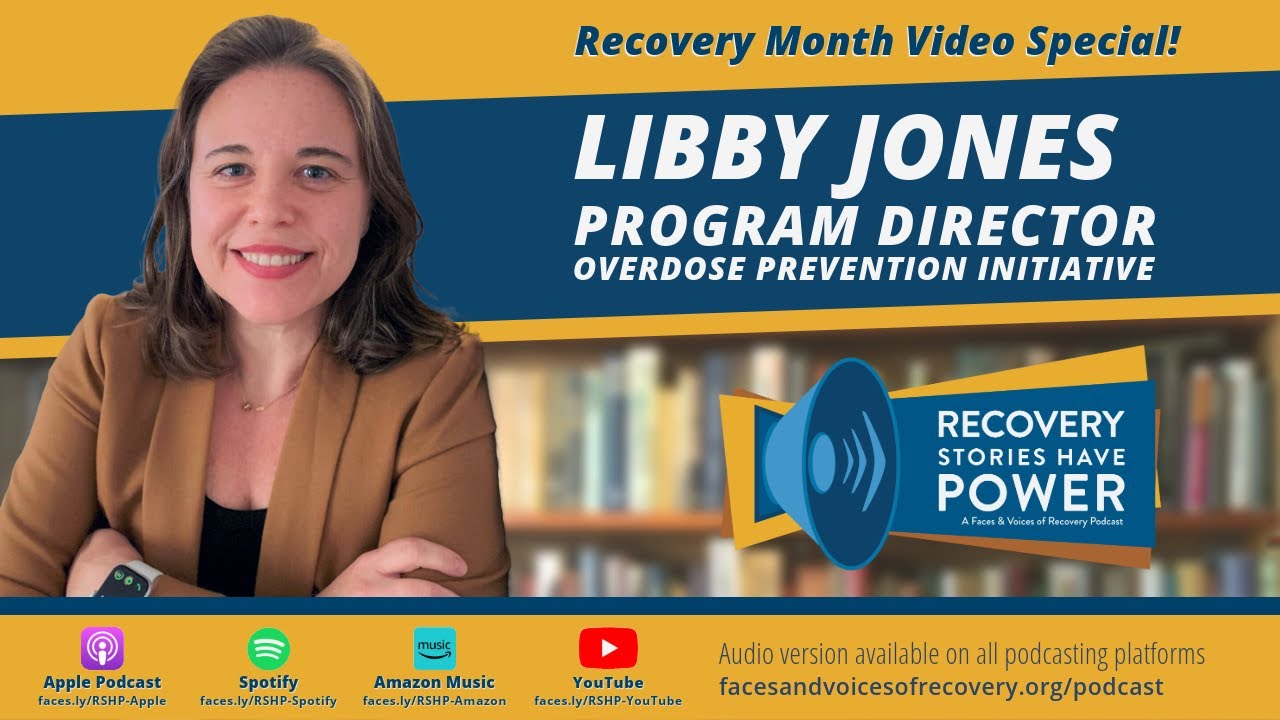 Recovery Month Podcast Special #4 - Libby Jones, Program Director Overdose Prevention Initiative ...