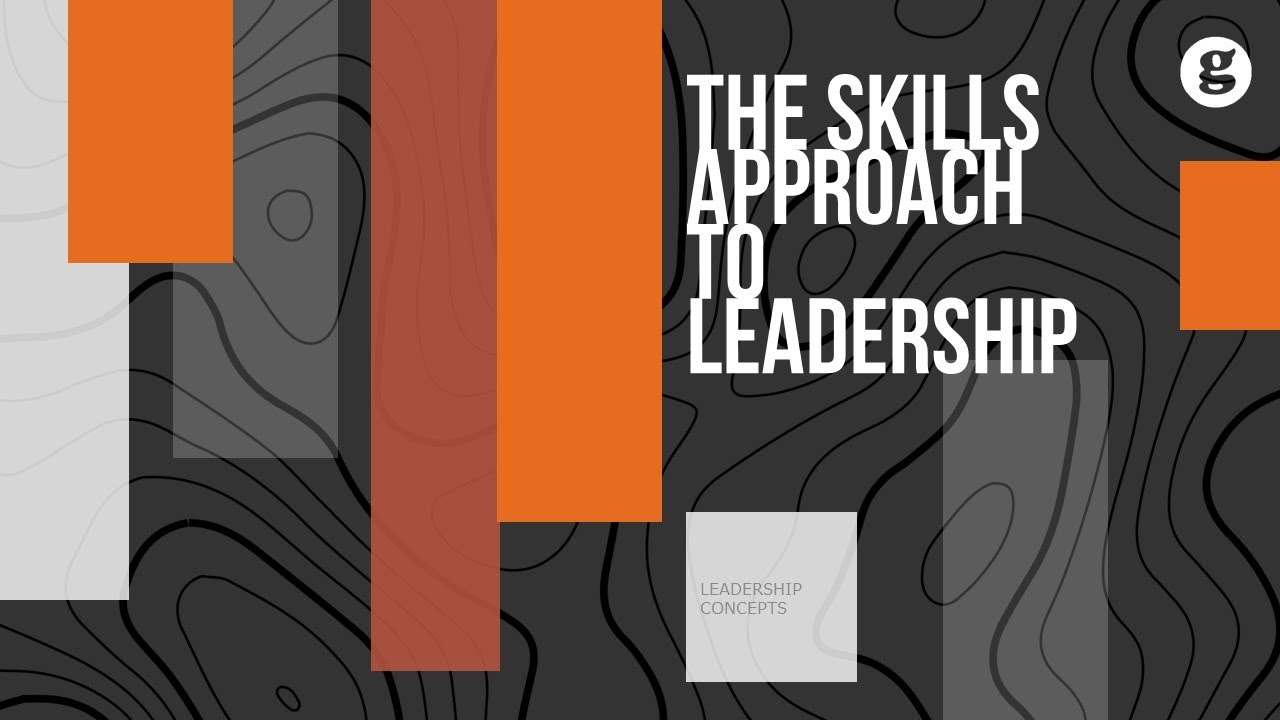 The Skills Approach to Leadership - YouTube