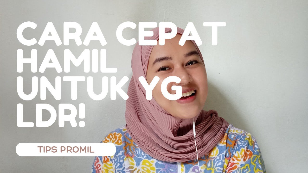 CARA AGAR CEPAT HAMIL UNTUK PASANGAN LDR - YouTube