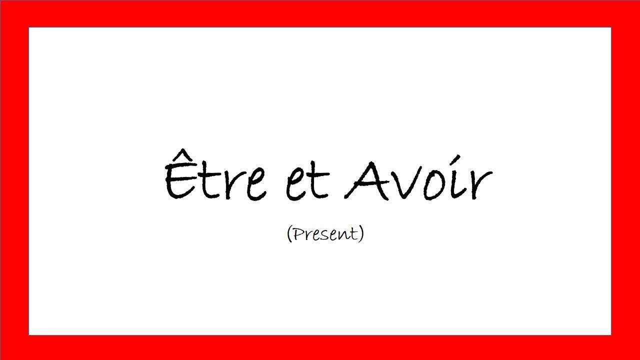 French Basics | Être and Avoir in Present Tense | Lesson 13 - YouTube