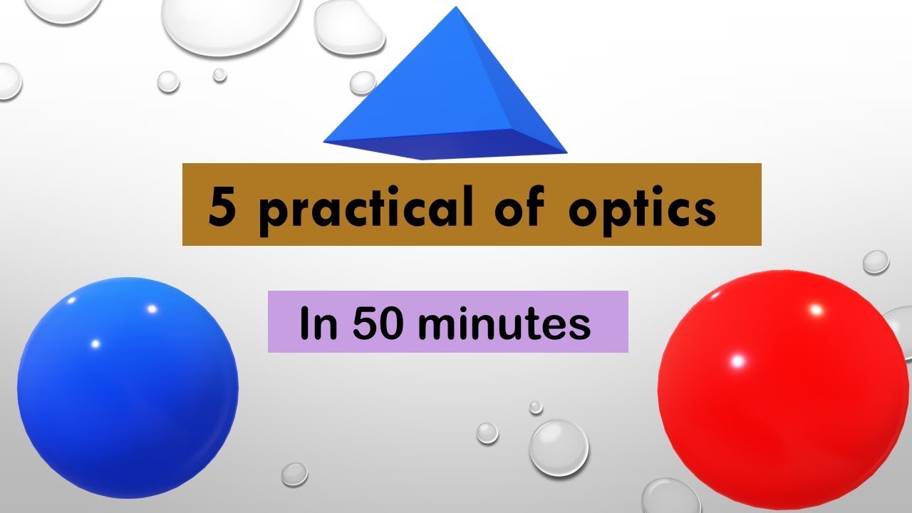 5 practical of optics in 50 minutes - YouTube