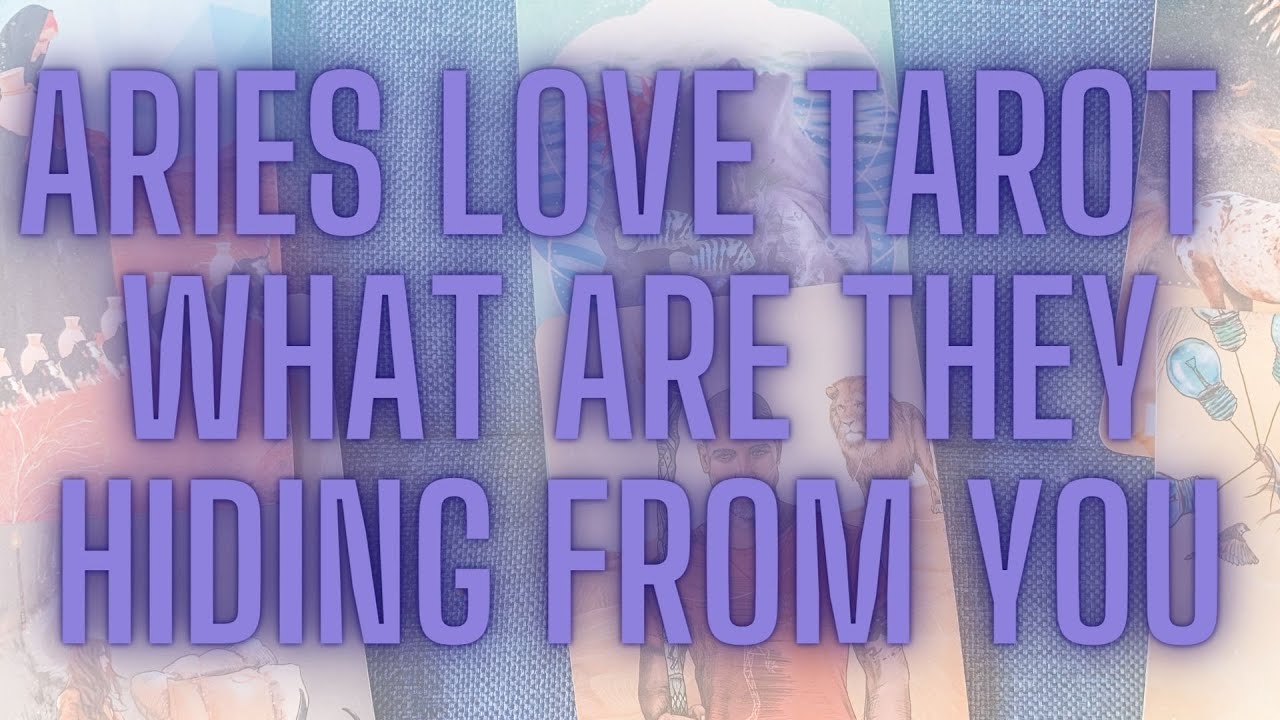 ARIES LOVE TAROT READING | WHAT ARE THEY HIDING FROM YOU? - YouTube