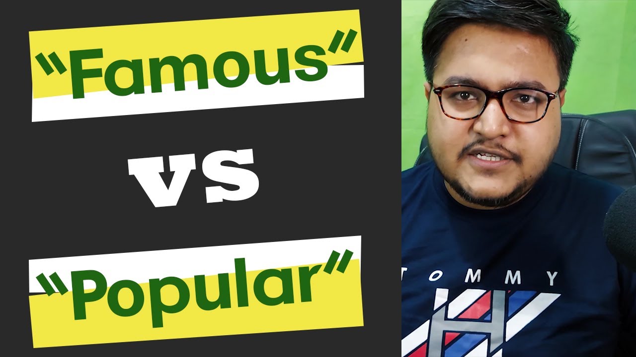 Difference Between Famous And Popular Confusing Words difference-between-famous-and-popular-confusing-words