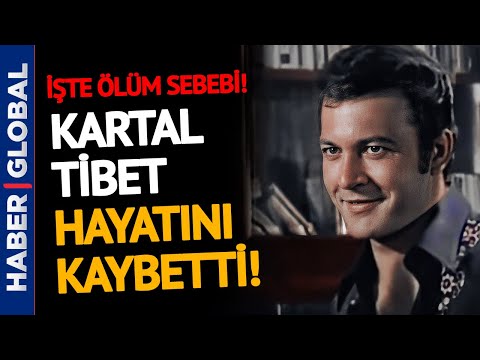 Kartal Tibet Hayatını Kaybetti! İşte Ölüm Sebebi!