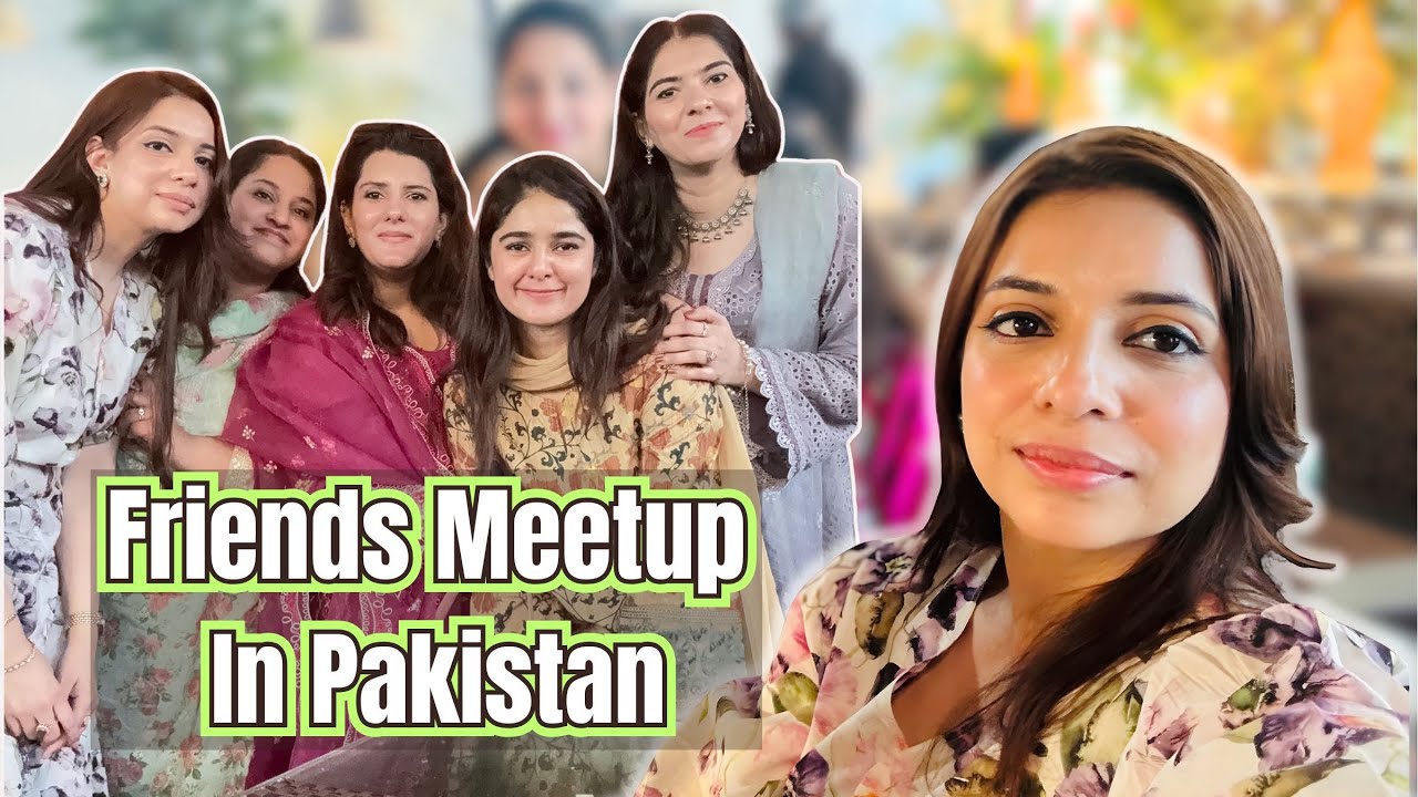 Pakistan Friends Meetup/ Fun Times & Unforgettable Memories 🧡 - YouTube