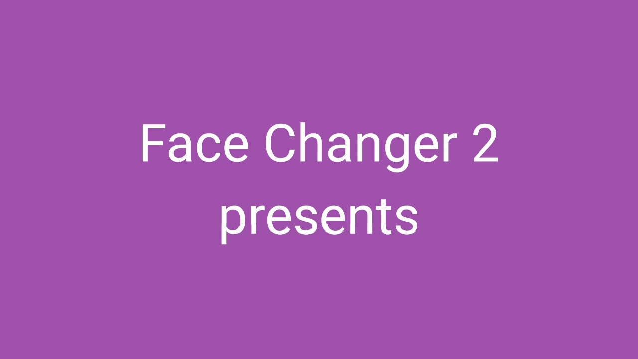 Face changer 2 - YouTube