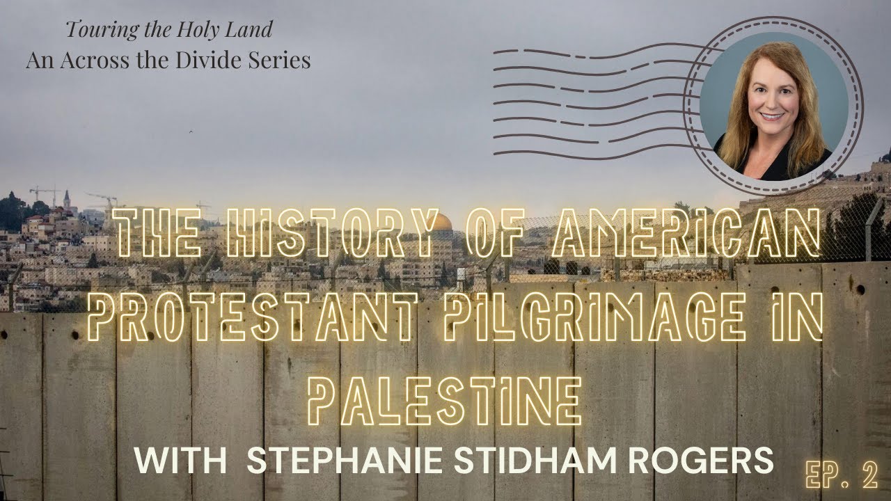The History of American Protestant Pilgrimage in Palestine - Touring ...