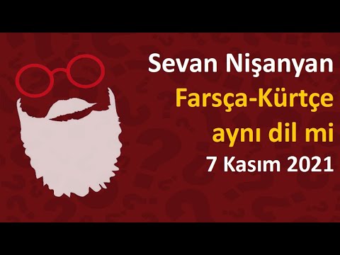 Sevan Nişanyan - Farsça-Kürtçe aynı dil mi