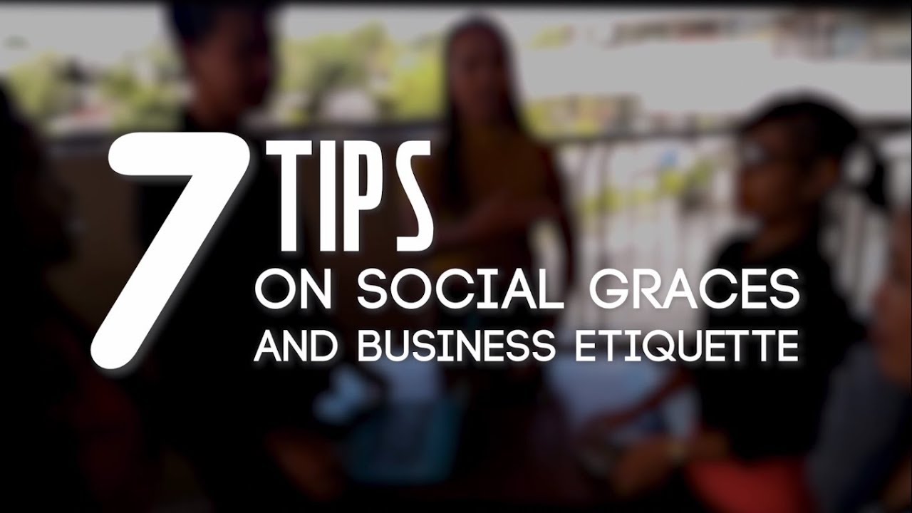 7 TIPS of Social Graces and Business Etiquette || SOCIAL COMMUNICATION ...