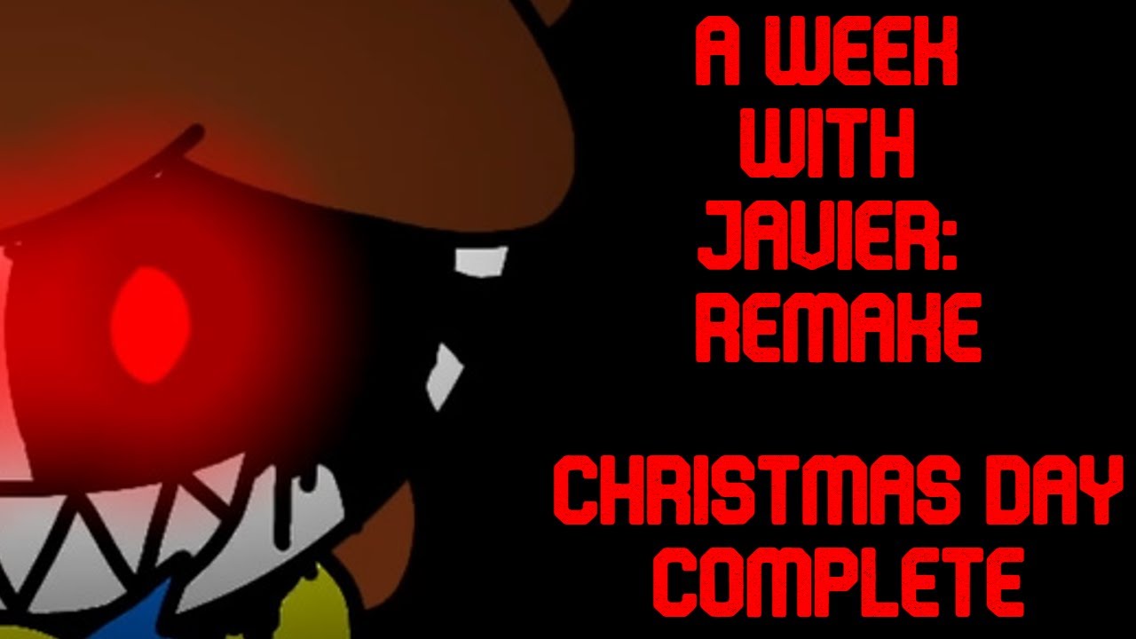 a Week with Javier: Remake - Christmas Day Complete. - YouTube