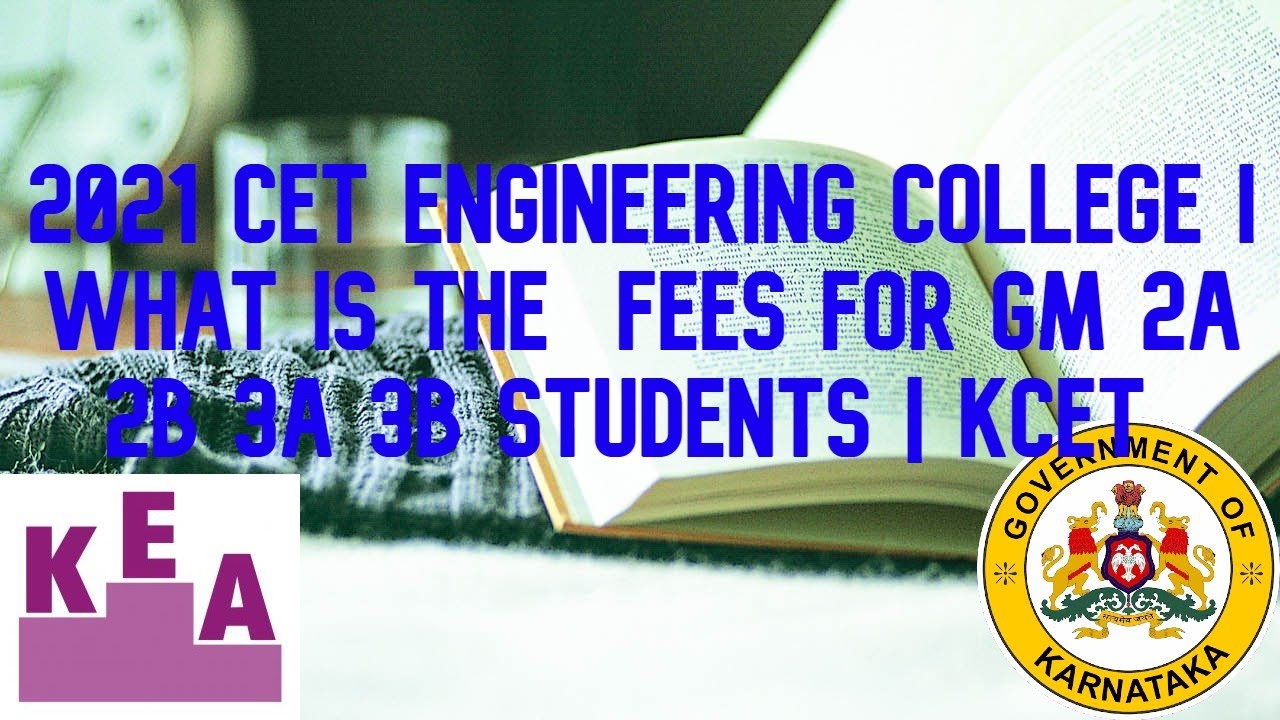 2021 CET Engineering College I what is the Fees For GM 2A 2B 3A 3B ...