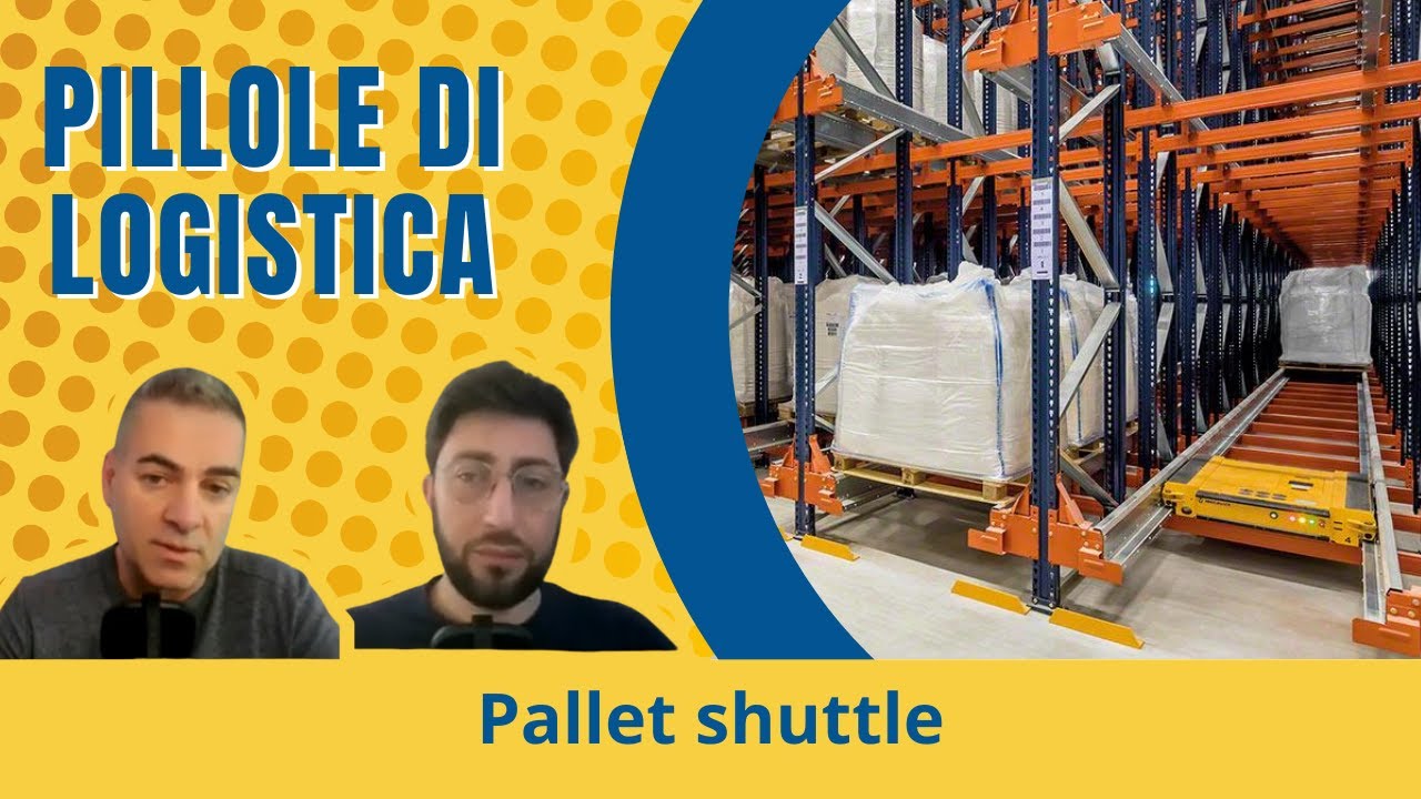Pillole di Logistica #050 Sistema a shuttle per lo stoccaggio di ...