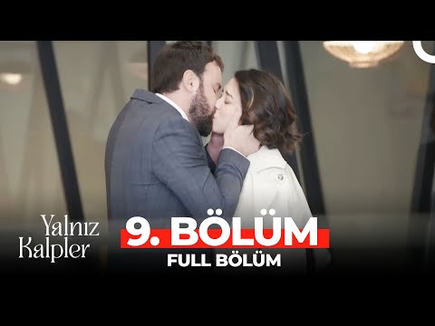 Yalnız Kalpler 9. Bölüm