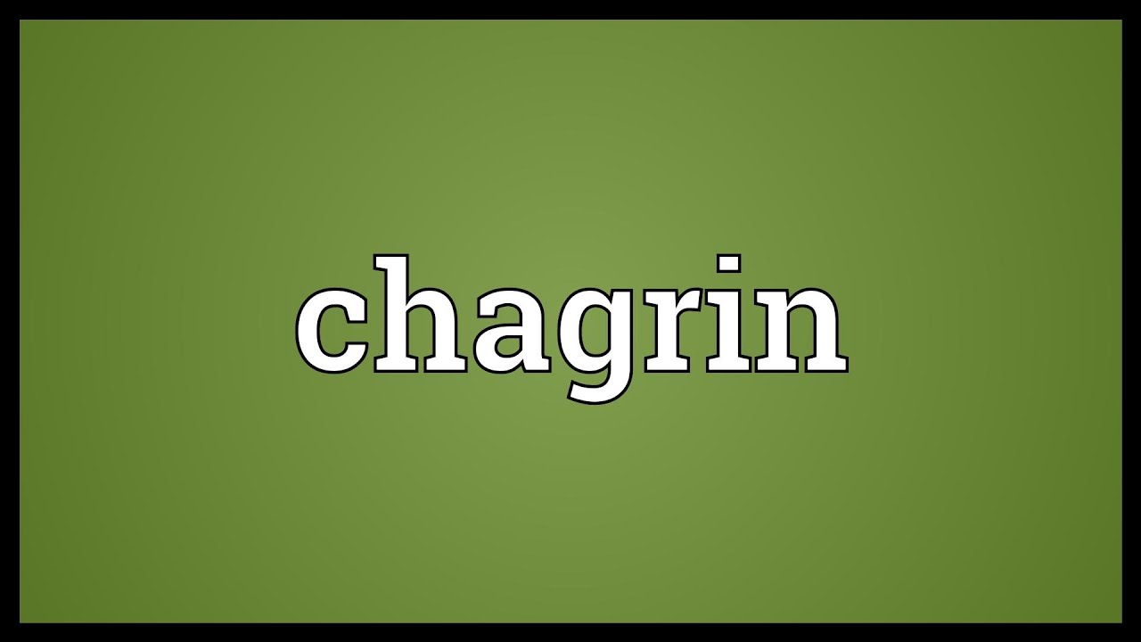 Chagrin Meaning YouTube