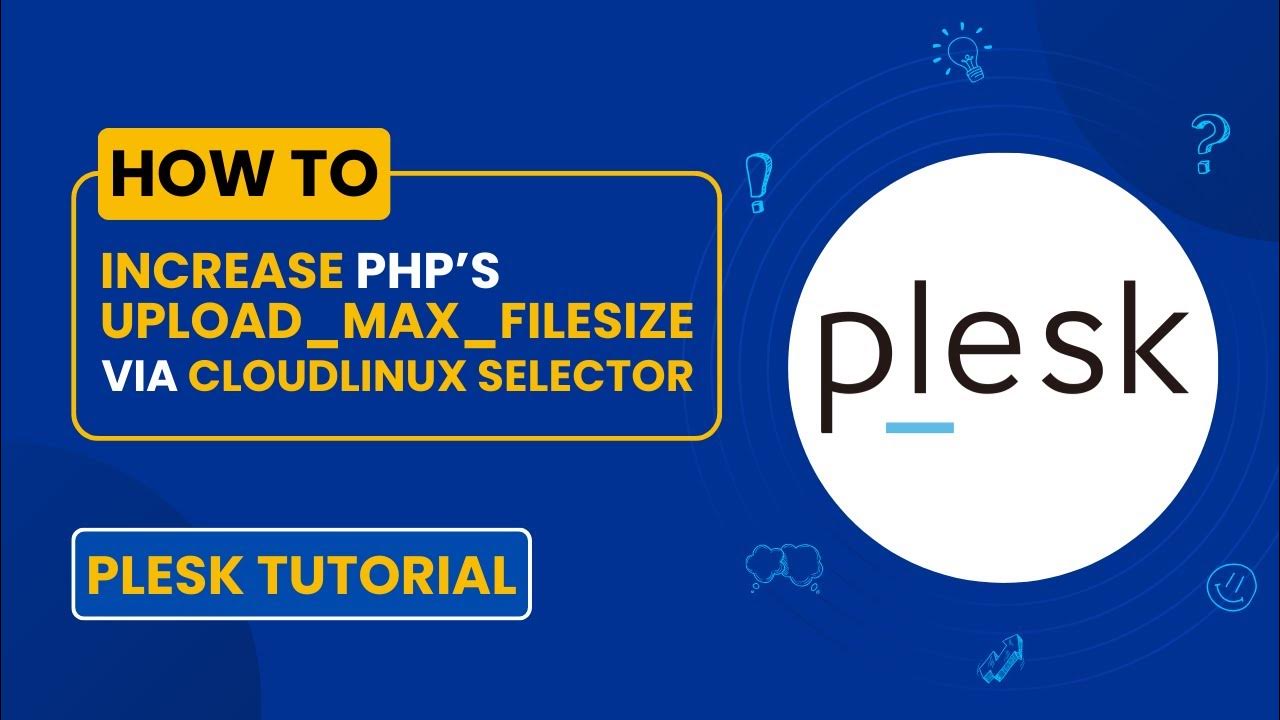 How To Increase Phps Upload Max Filesize Value Using Cloudlinux Selector In Plesk Pamir Webhost