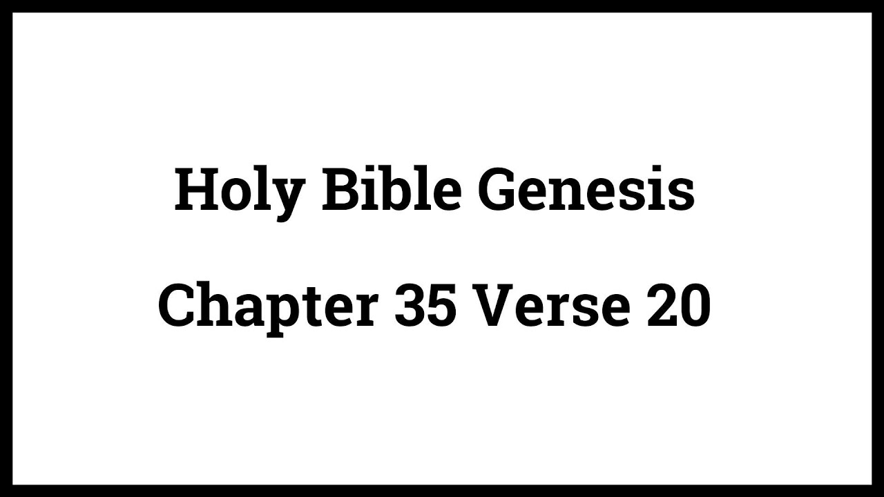 Holy Bible Genesis Chapter 35 Verse 20 - YouTube
