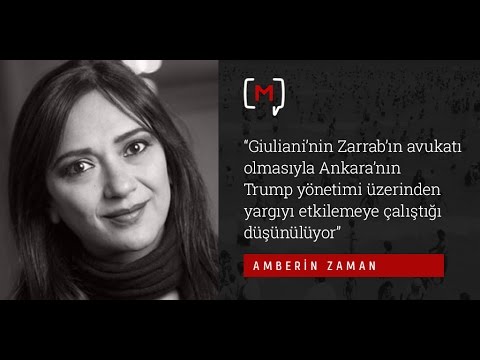 Amberin Zaman: “Giuliani’nin Zarrab'ın avukatı olmasıyla Ankara’nın Trump yönetimi üzerin...