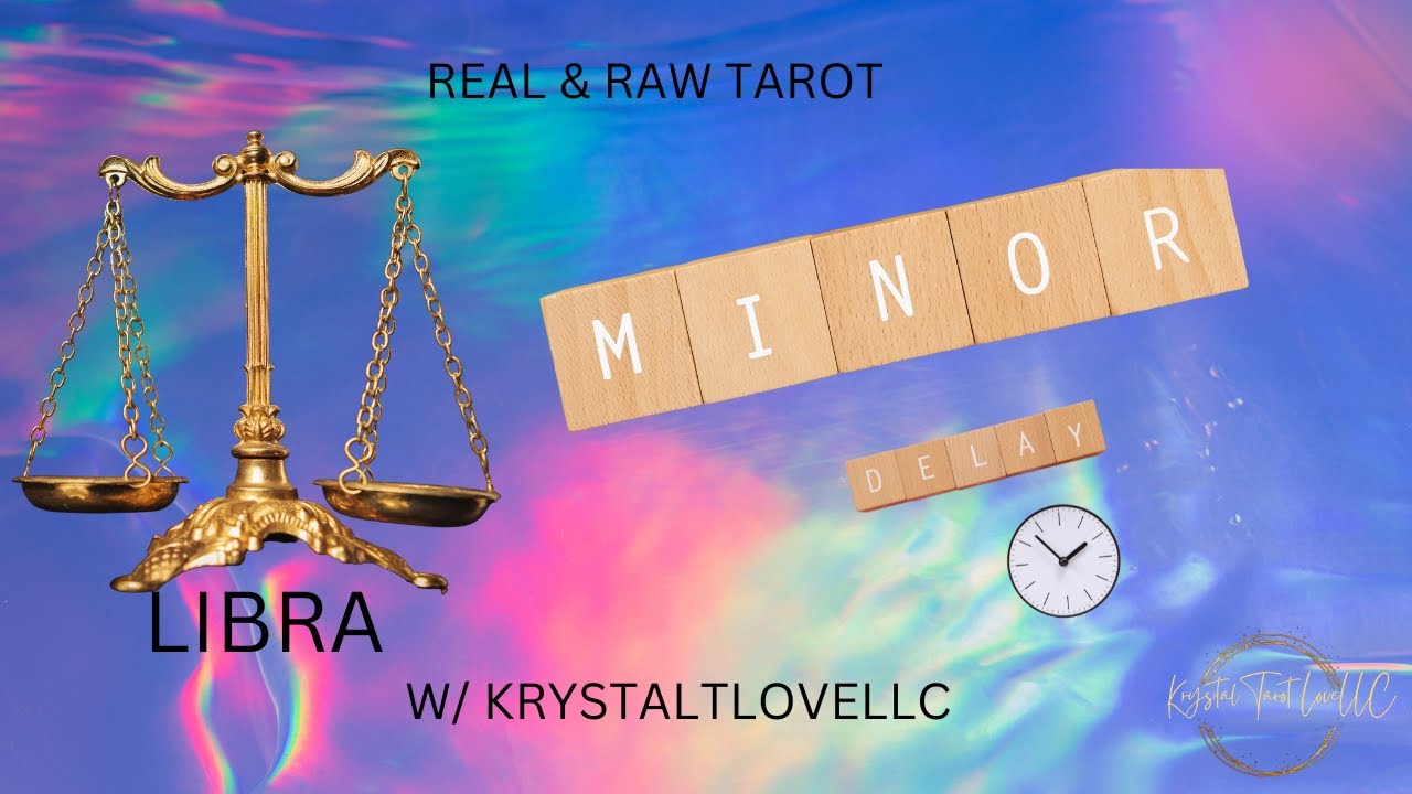 LIBRA MINOR DELAYS - YouTube