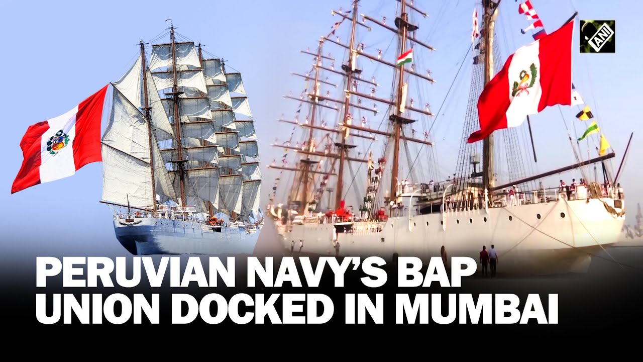Peruvian Navy’s flagship vessel docked in Mumbai on 60th anniversary of ...