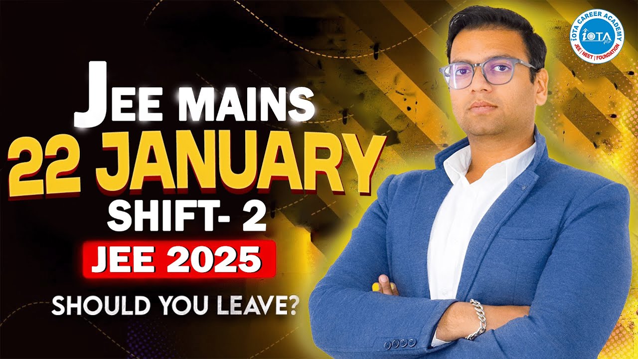 JEE MAINS 2025 , 22 JAN SHIFT 2 | FULL DETAILED PAPER SOLUTION ...