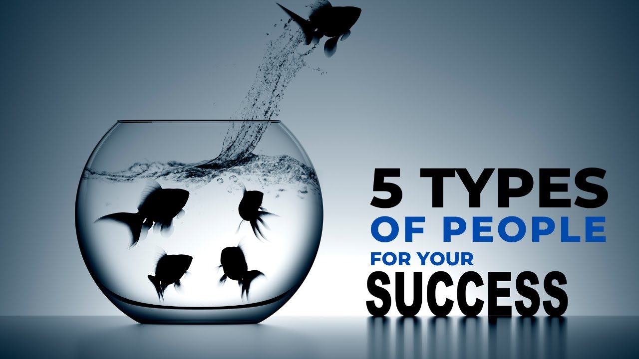 5 TYPES OF PEOPLE FOR YOUR SUCCESS - YouTube