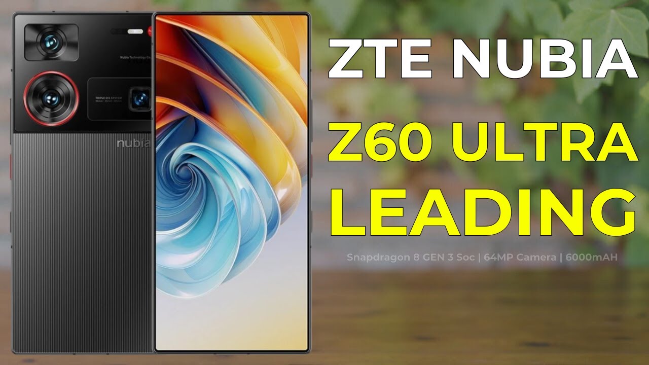 ZTE NUBIA Z60 ULTRA LEADING Price | Design | Specifications | Camera ...