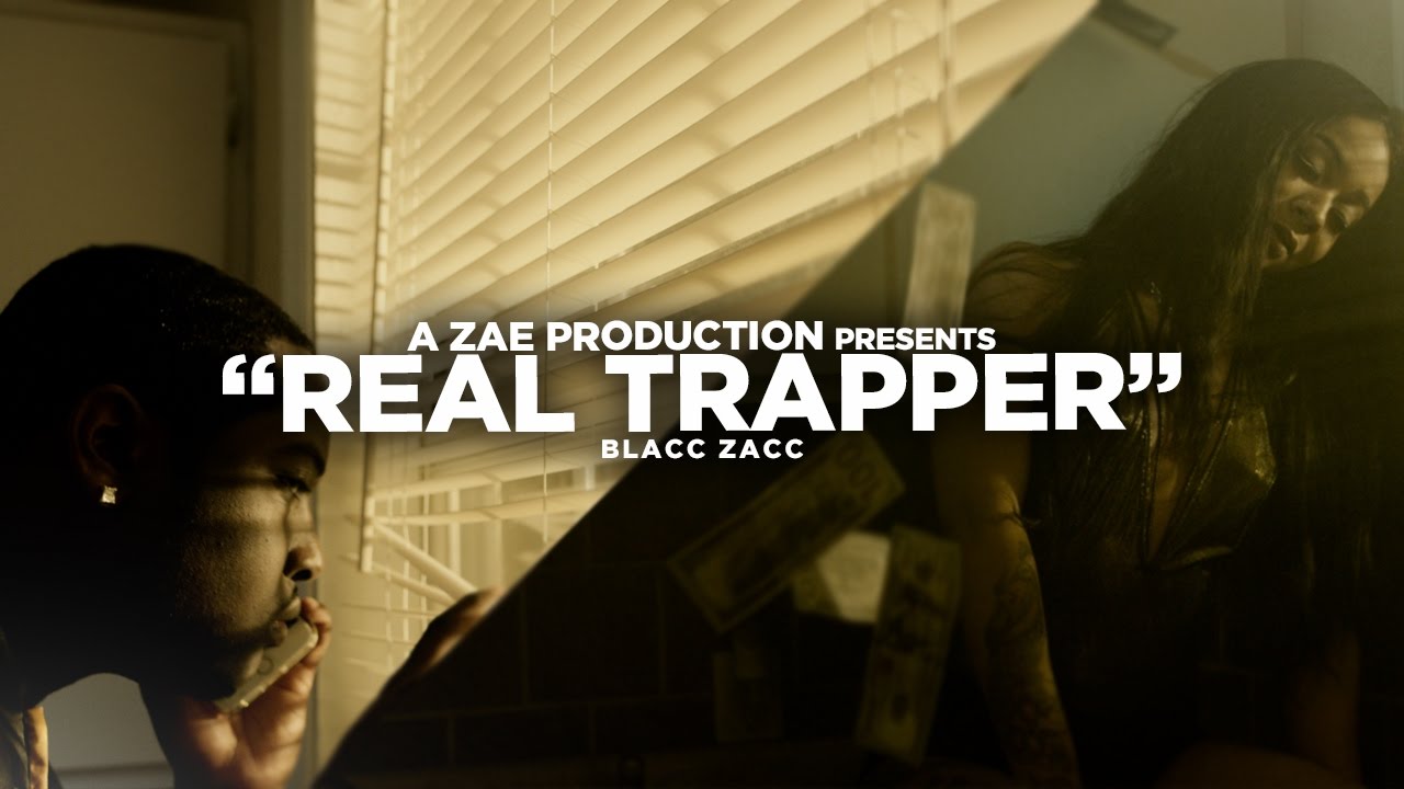 Blacc Zacc - Real Trapper (Official Video) Shot By @AZaeProduction ...