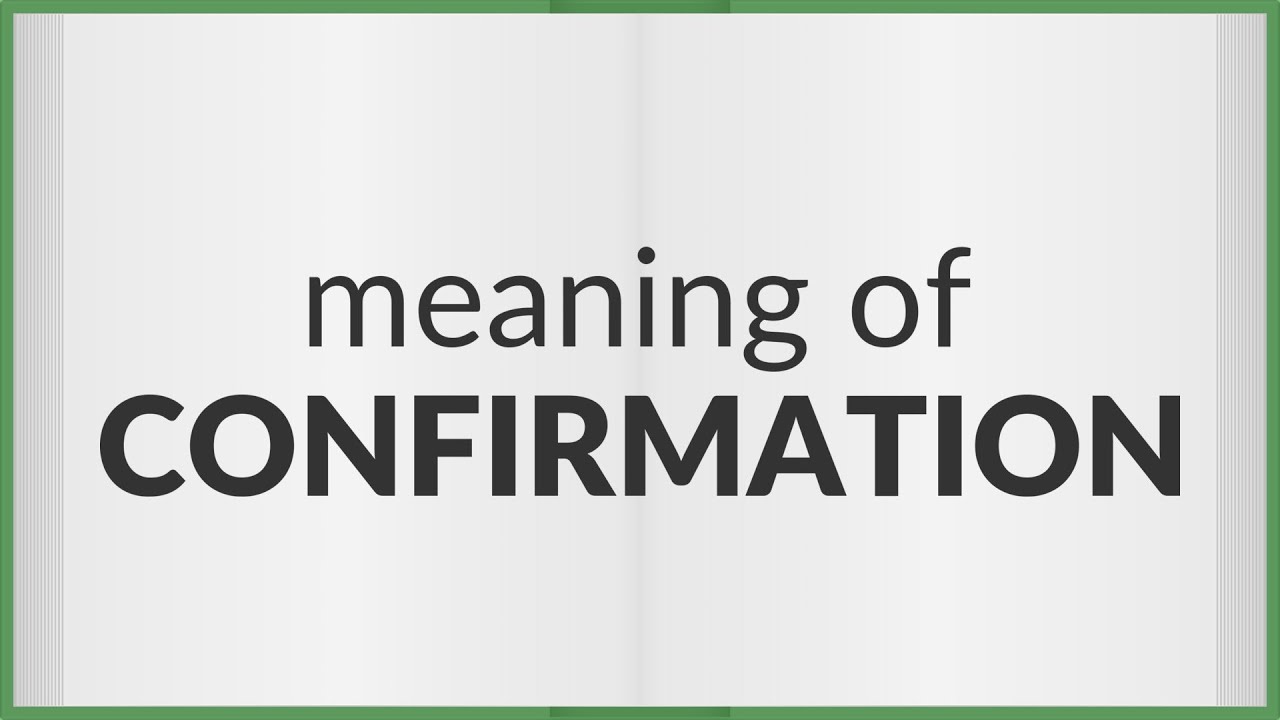 Confirmation Meaning Of Confirmation YouTube confirmation-meaning-of-confirmation-youtube