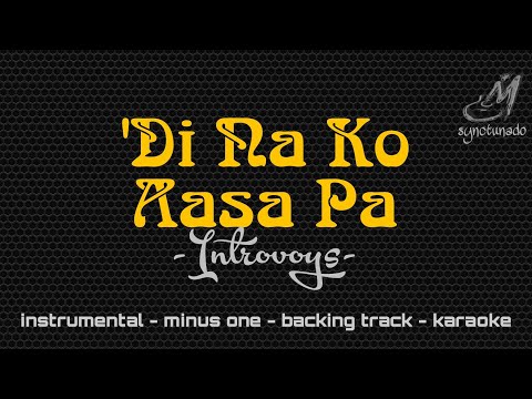 'DI NA AKO AASA PA [ INTROVOYS ] INSTRUMENTAL | MINUS ONE - YouTube