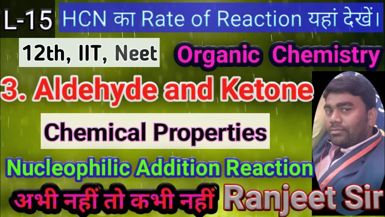 L-15 (Chemical Properties) Addition of HCN, Aldehyde and ketone !!12th ...