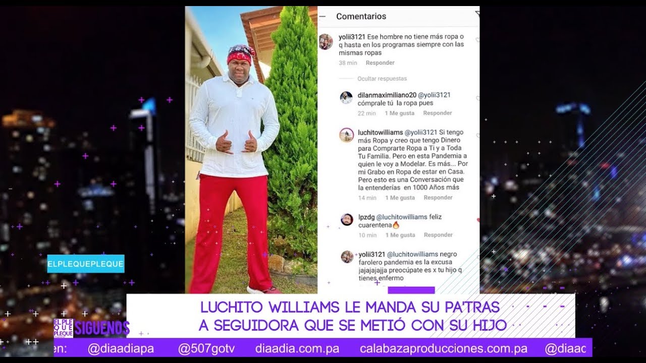 Luchito Williams le manda su pa'tras a seguidora que se metió con su ...