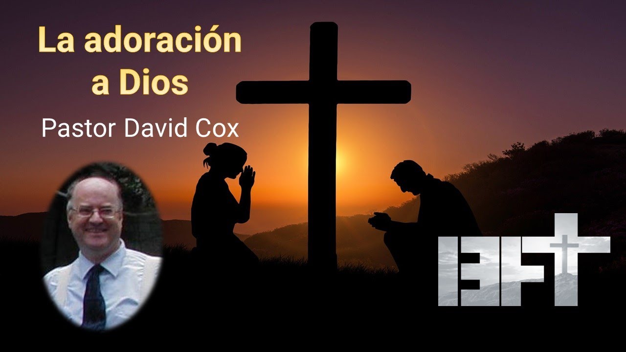 Adoración a Dios // Pastor David Cox - YouTube