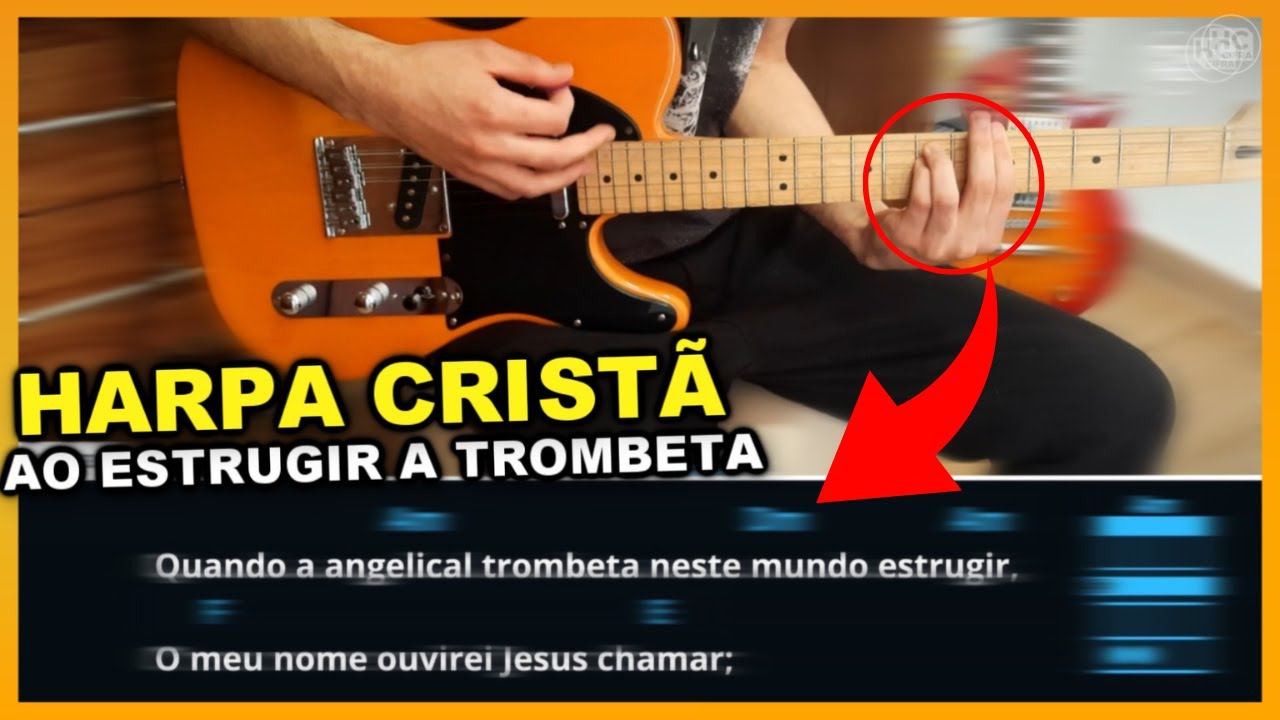 Como Tocar o Hino 469 Da Harpa Cristã "Ao Estrugir A Trombeta ...