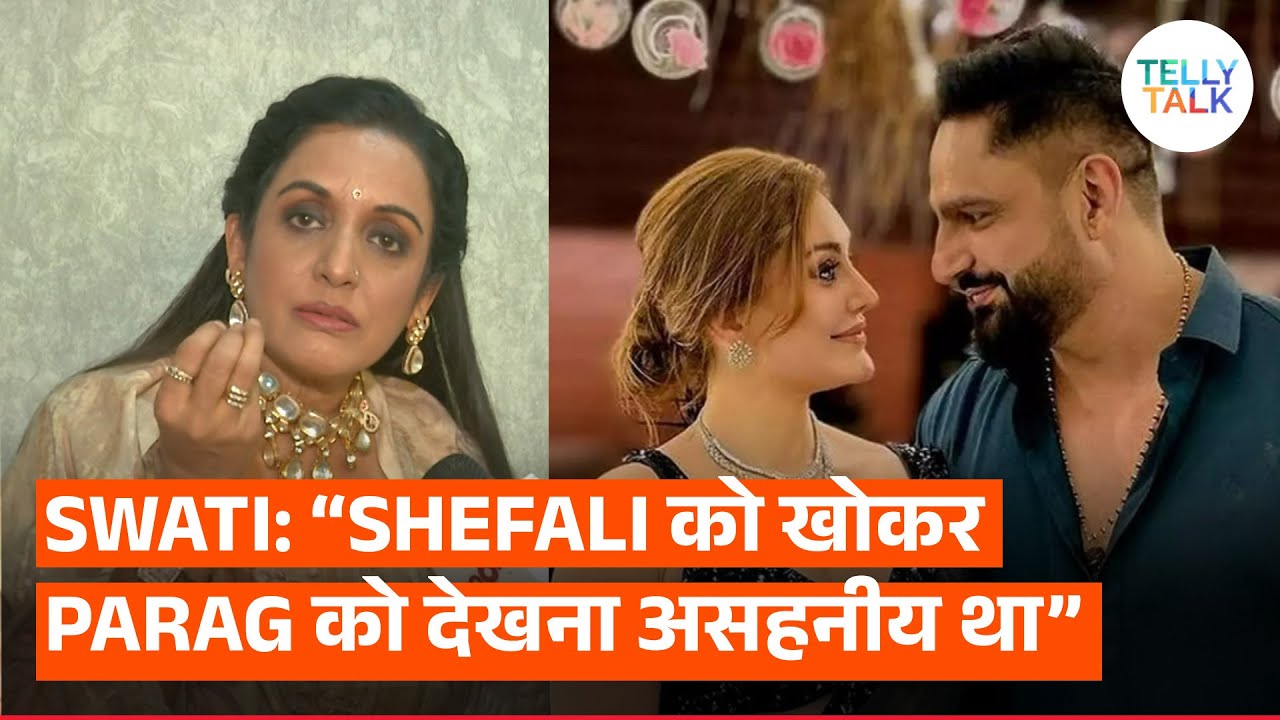 Swati Anand's EXCLUSIVE interview on Parag Tyagi's reaction post ...