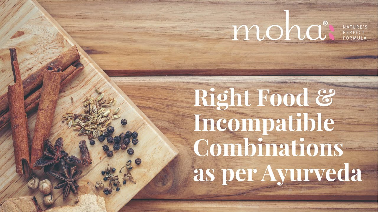 Right Food & Incompatible Combinations as per Ayurvedic - YouTube