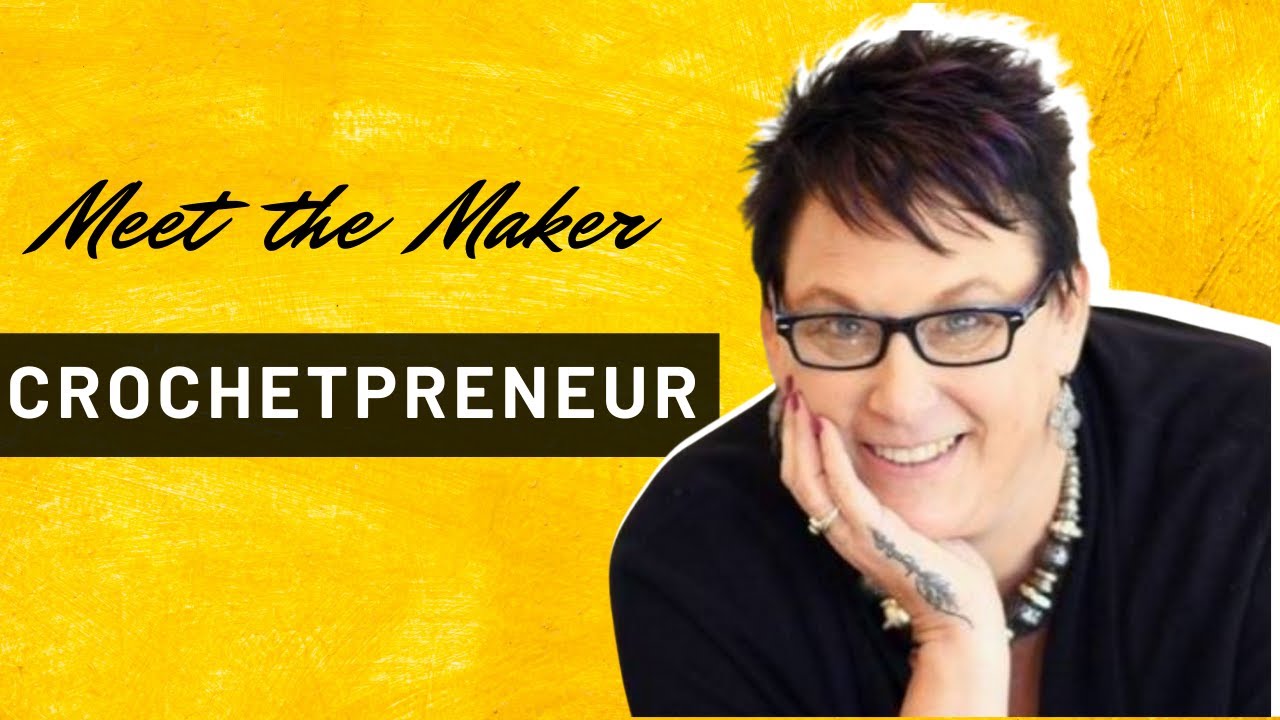 Pam Grice - Crochetpreneur | Meet The Maker - YouTube