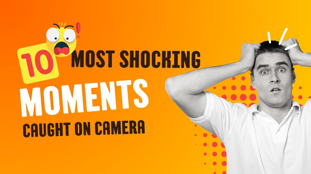 10 Most shocking moments caught on camera - YouTube