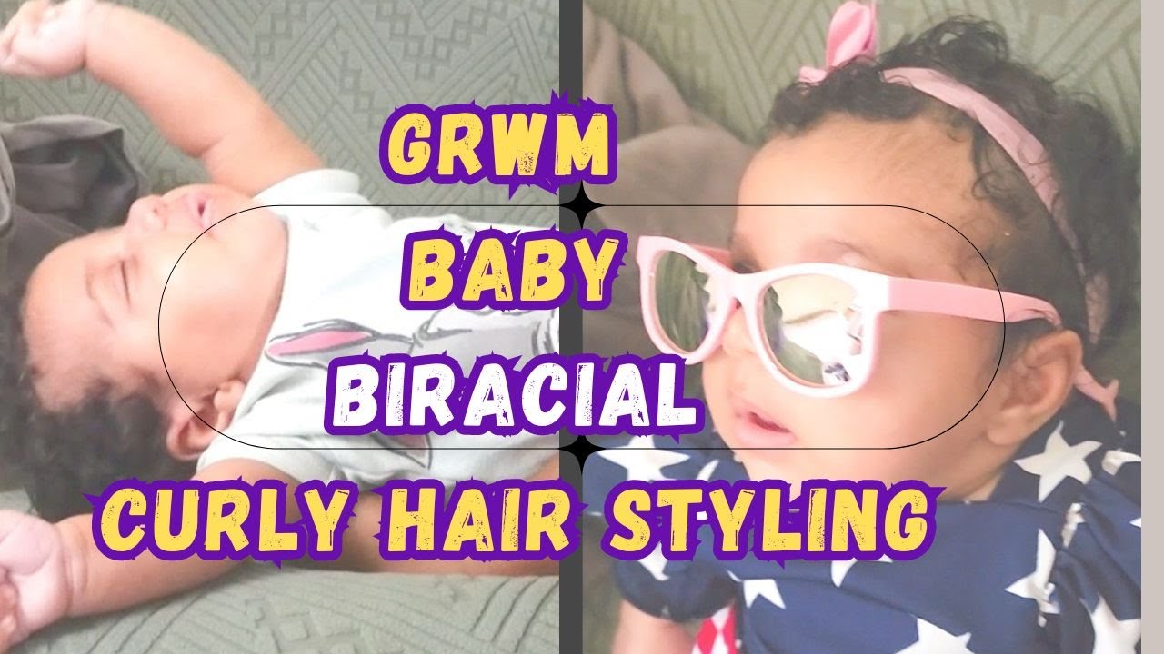 REALISTIC Baby GRWM: Easy Curly Biracial Baby Girl Hair Care Routine ...