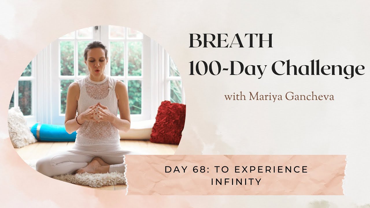Day 68: To Experience Infinity - 100-Day BREATH Challenge - YouTube