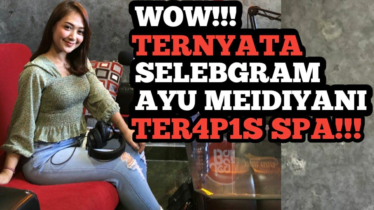 SELEBGRAM BALI BL4K-BL4K4N CERITA SAAT JADI TER4P1S SPA- Ayu Meidiyani ...