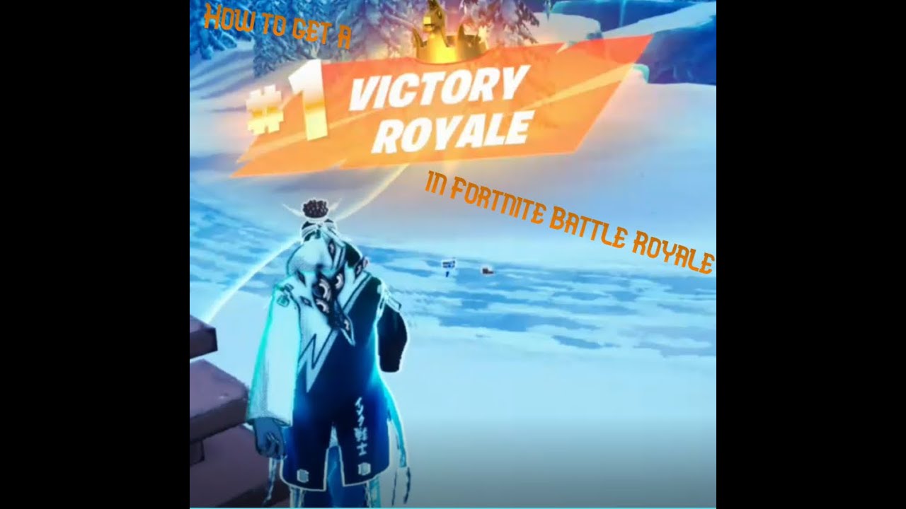 How to get a Victory Royale in Fortnite Battle Royale - YouTube