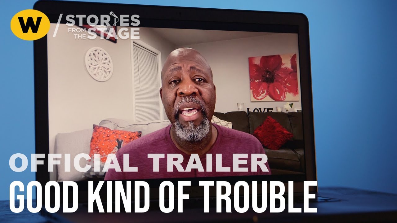 Good Kind of Trouble | Official Trailer | Stories from the Stage - YouTube