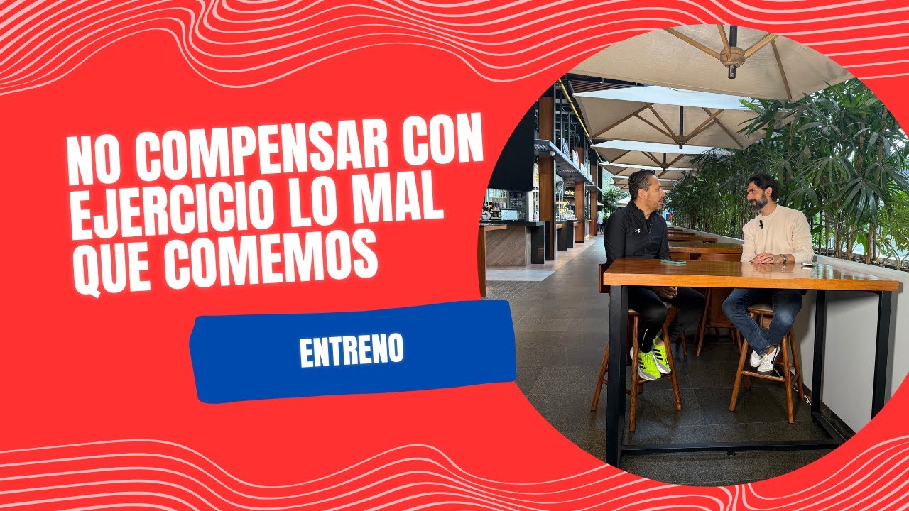 NO COMPENSAR CON EJERCICIO NUESTRA MALA ALIMENTACIÓN - GINO RAMÍREZ - YouTube