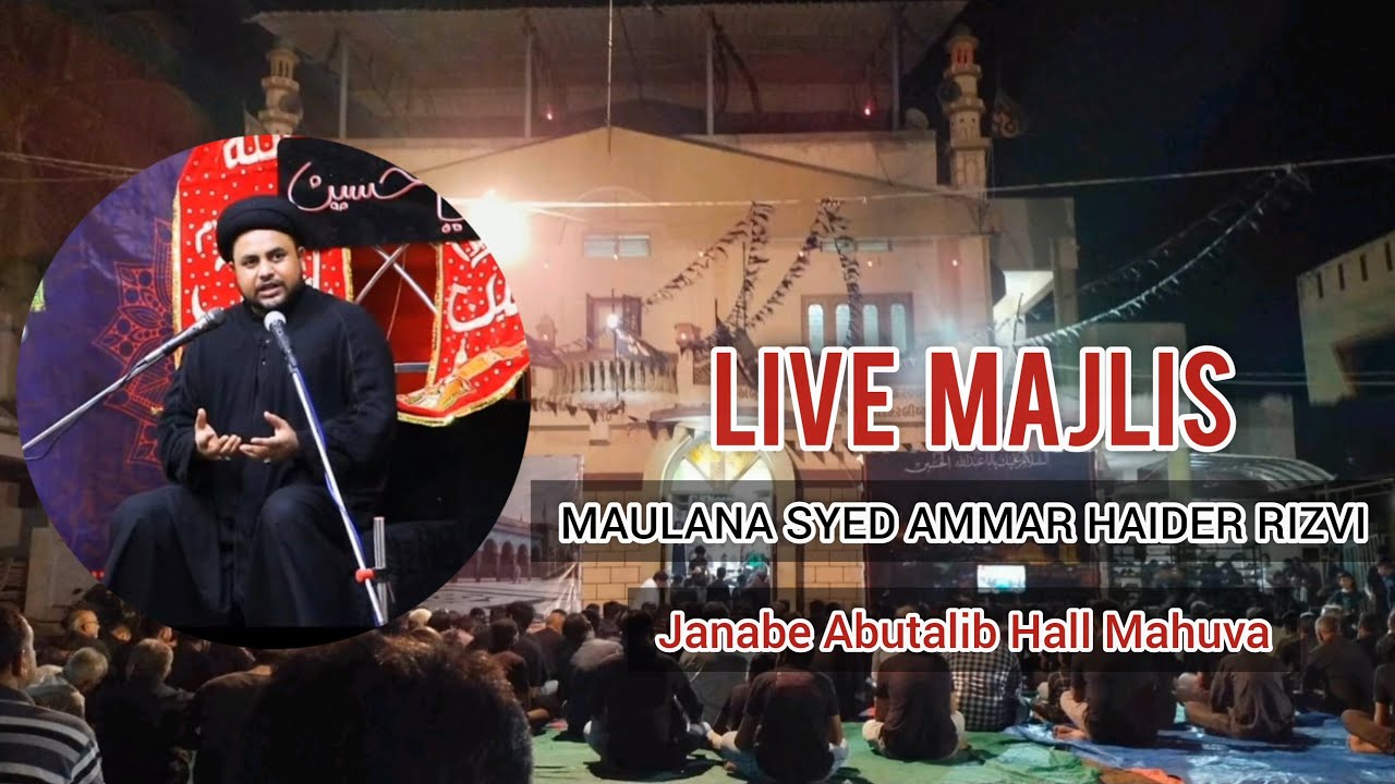 🔴 Live Majlis 2 || Maulana Ammar Haider Rizvi || J.Abutalib Hall Mahuva ...