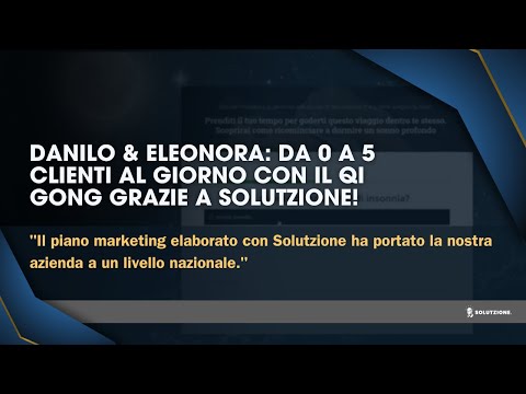 Danilo & Eleonora: Da 0 a 5 clienti al giorno con il Qi Gong grazie a Solutzione