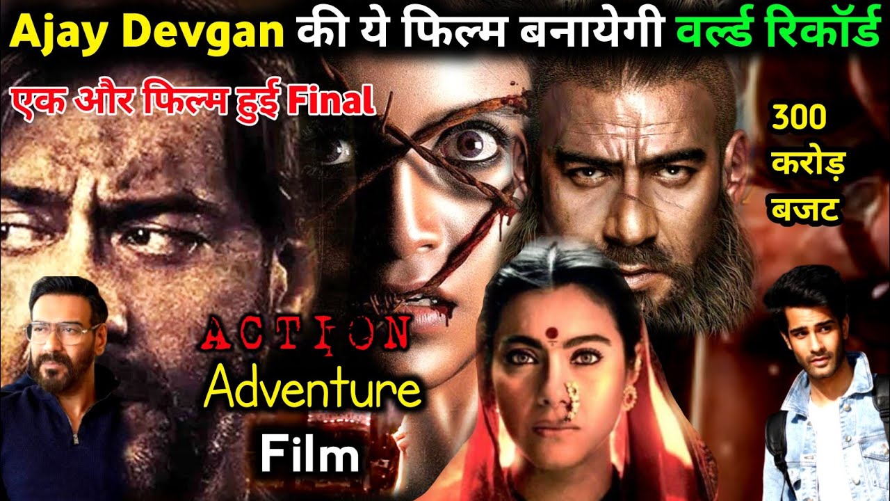 Ajay Devgan New Action Adventure Movie Budget 300 CR | Ajay Devgan And ...